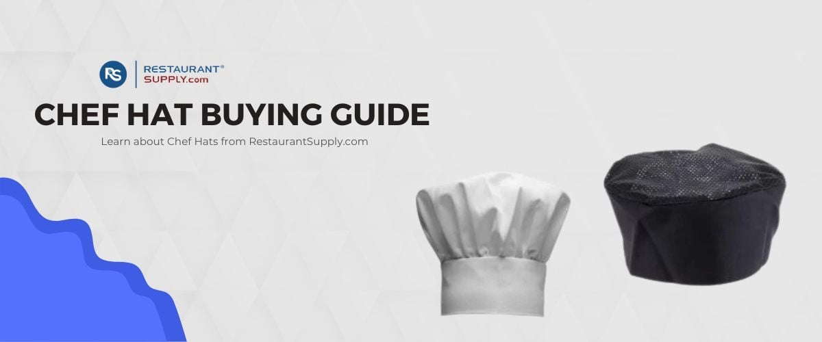 Chef Hat Buying Guide – RestaurantSupply.com