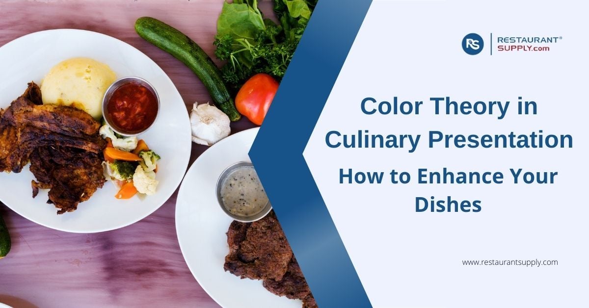 Color Theory in Culinary Presentation – RestaurantSupply.com