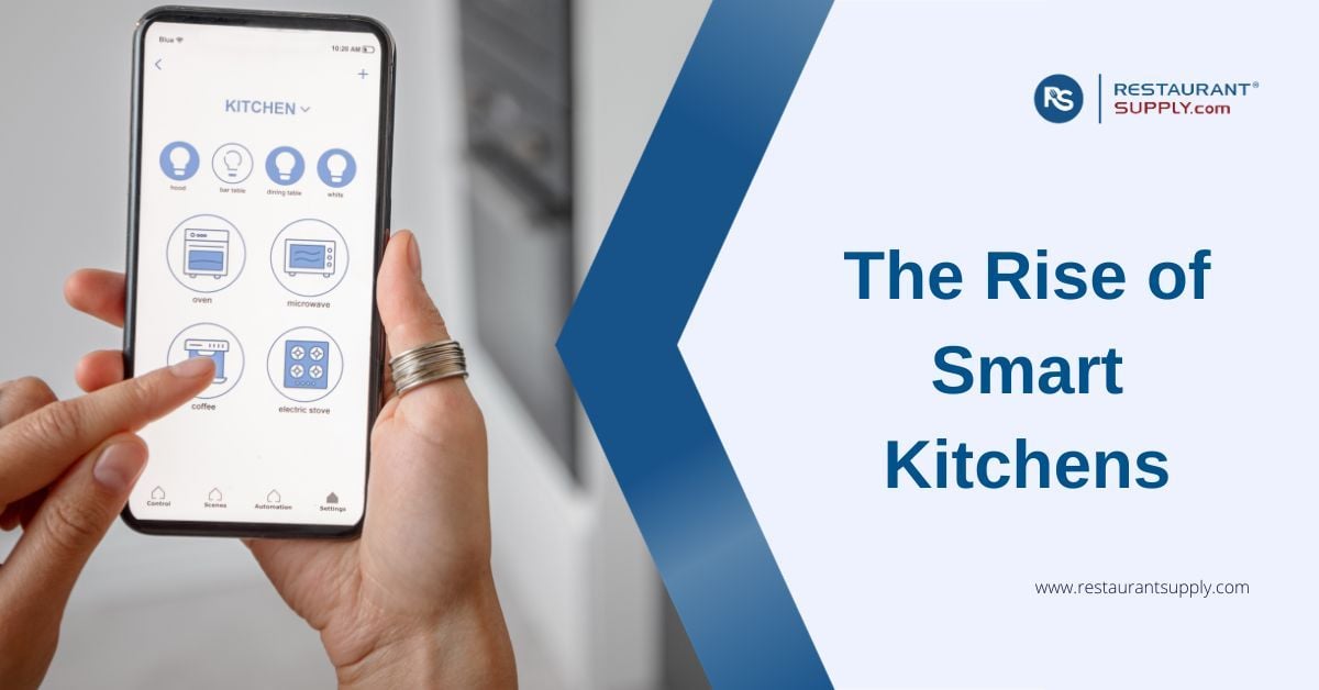 The Rise of Smart Kitchens – RestaurantSupply.com
