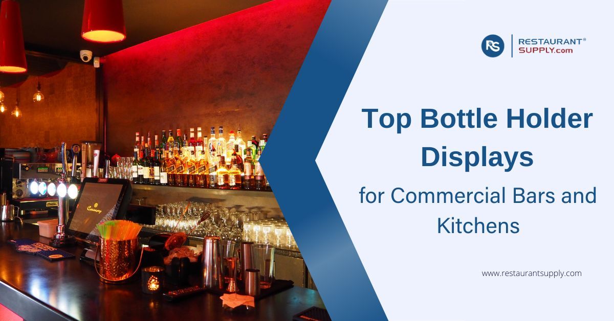 Top Bottle Holder Displays for Commercial Bars and Kitchens ...