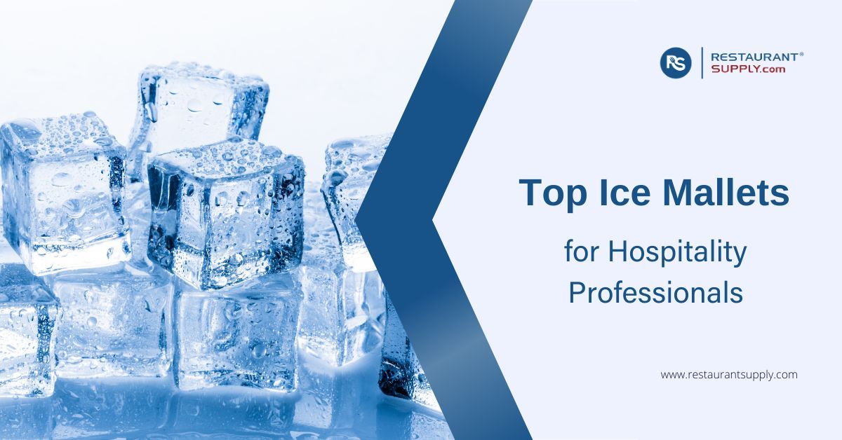 Top Ice Mallets for Hospitality Professionals – RestaurantSupply.com